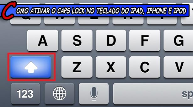 Saiba como ativar o Caps lock no teclado do iPad, iPhone ou iPod Touch
