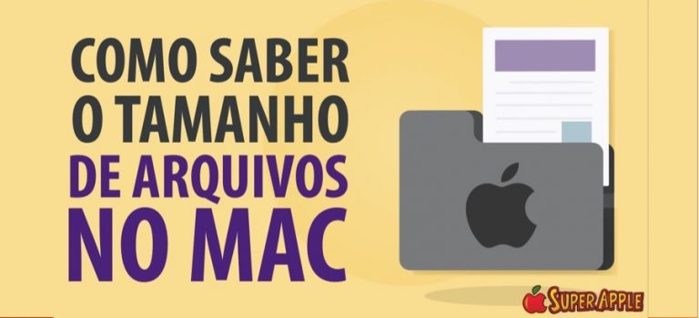 Como Saber o Tamanho de Arquivos no Mac - Super Apple