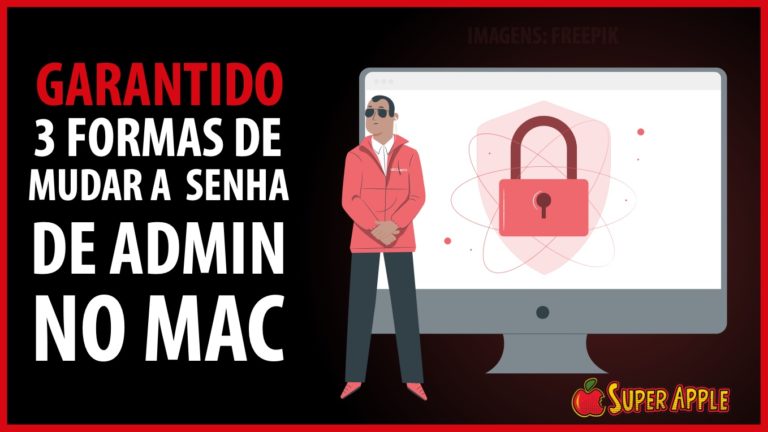 3 Formas de Mudar a Senha de Administrador no Mac - Super Apple