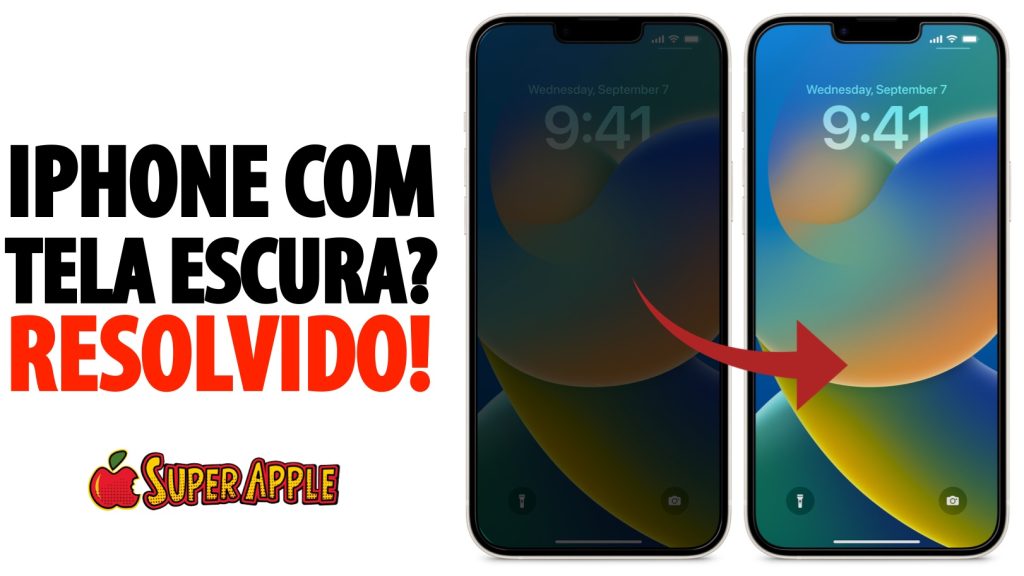 Como Resolver o iPhone Com Tela Escura - Passo a Passo - Super Apple