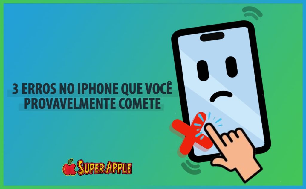 3 Erros no iPhone Que Você Provavelmente Comete - Resolvido!