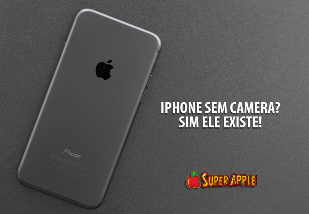Quer um iPhone Sem Câmera? Sim ele existe! - Super Apple