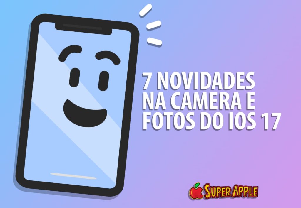 7 Novidades em Fotos e Câmera do iOS 17 - Blog do Super Apple
