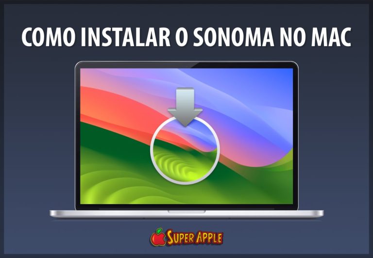 Como instalar o MacOS Sonoma no Mac - Super Apple