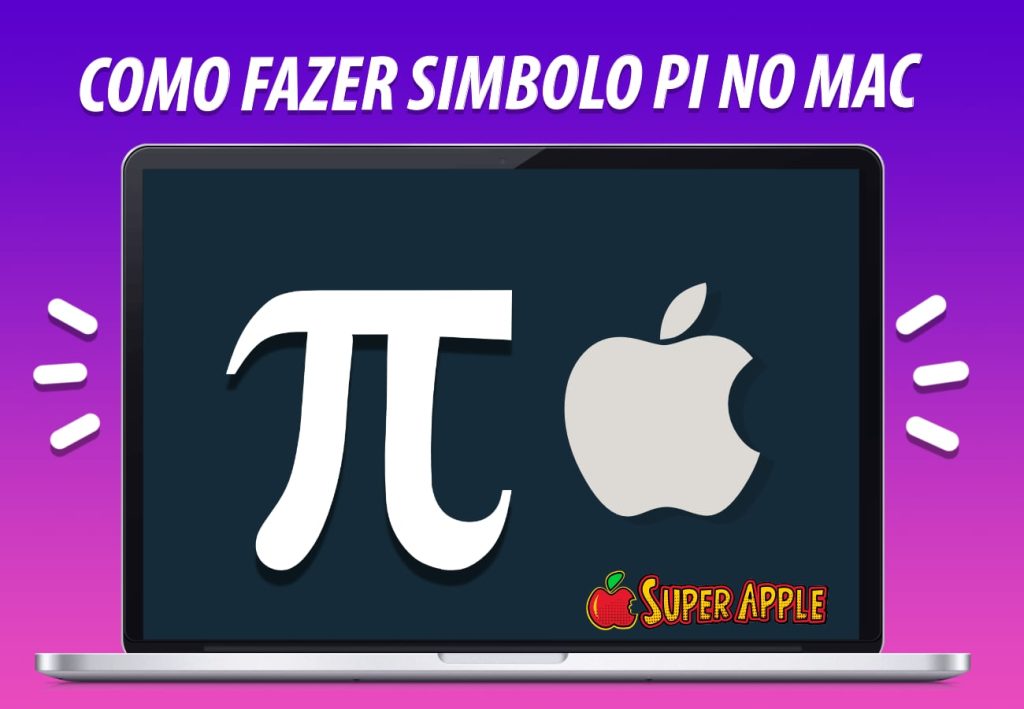 Como Digitar o Simbolo Pi no teclado do Mac - Super Apple