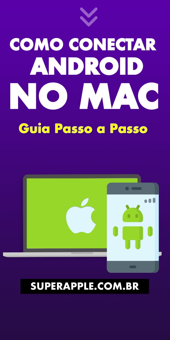 Como Conectar Android ao Mac de Forma Fácil e Eficiente - Super Apple