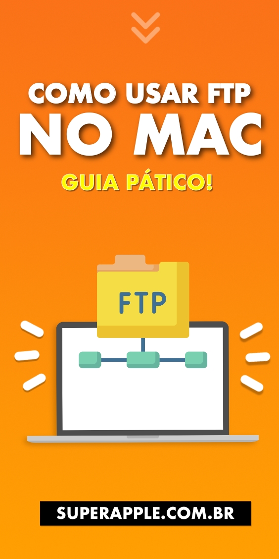 Como Usar FTP no Mac: O Guia Definitivo para Transferência de Arquivos ...